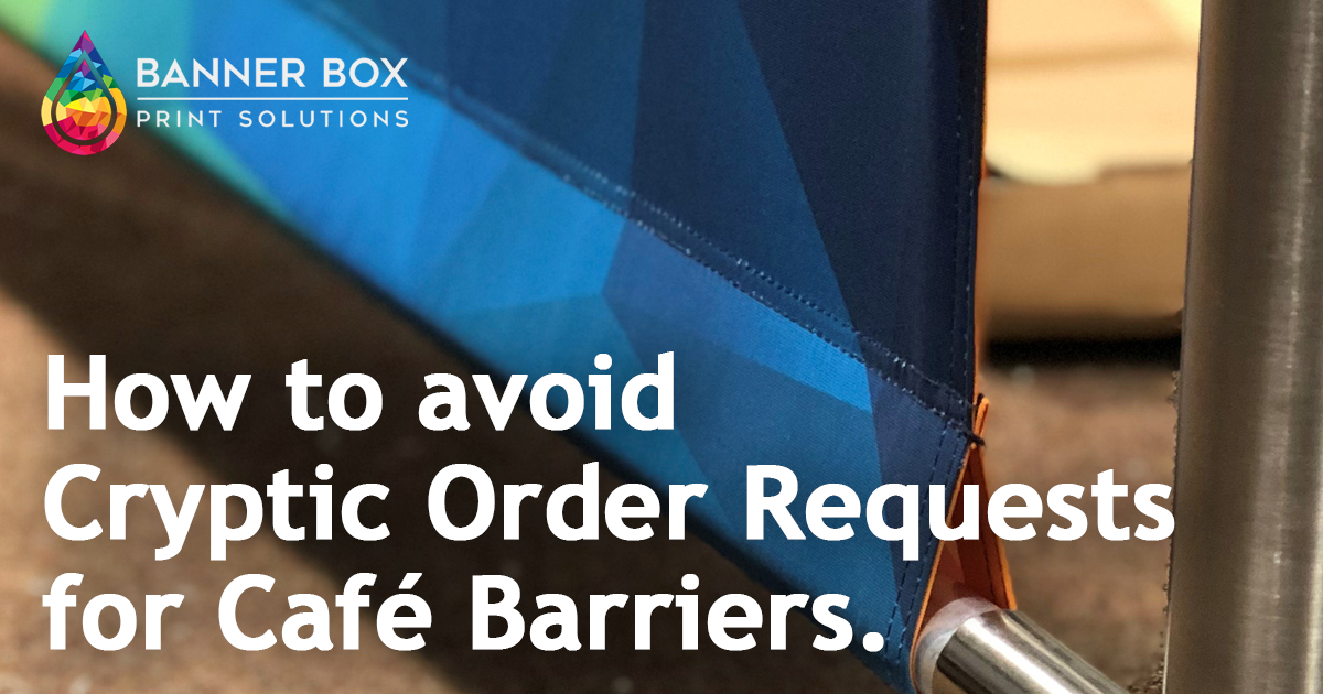 How to avoid Cryptic Order Requests for Café Barriers. | Banner Box